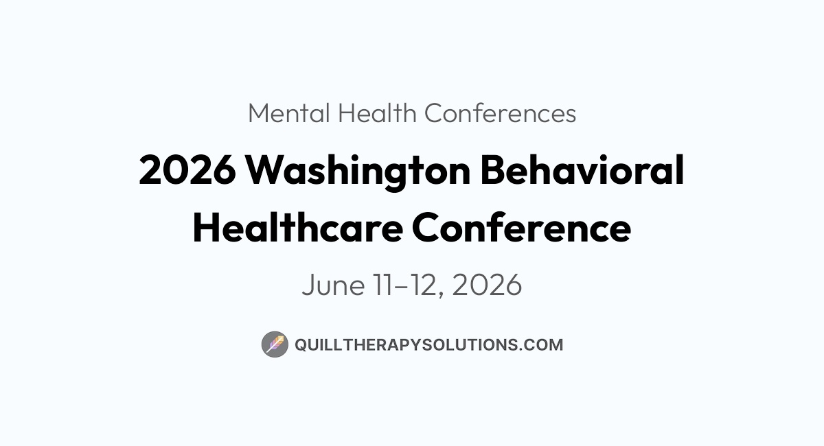 2026 Washington Behavioral Healthcare Conference | Quill Therapy Solutions