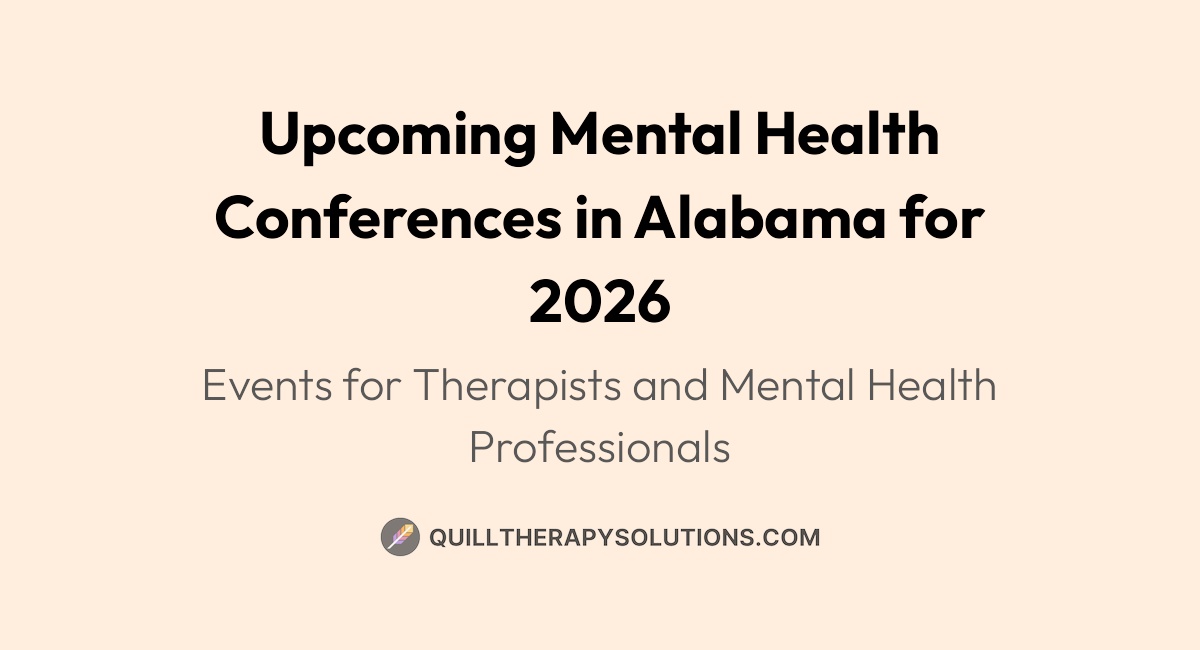 Upcoming Mental Health Conferences in Alabama for 2026 | Quill Therapy ...