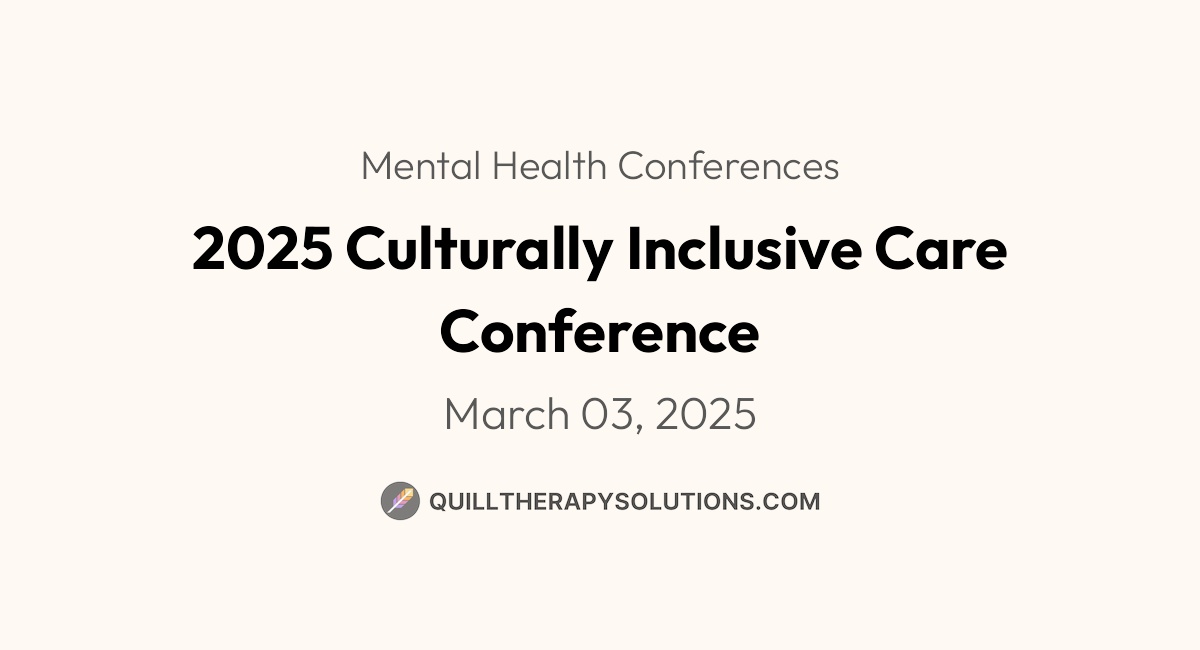 2025 Culturally Inclusive Care Conference | Quill Therapy Solutions