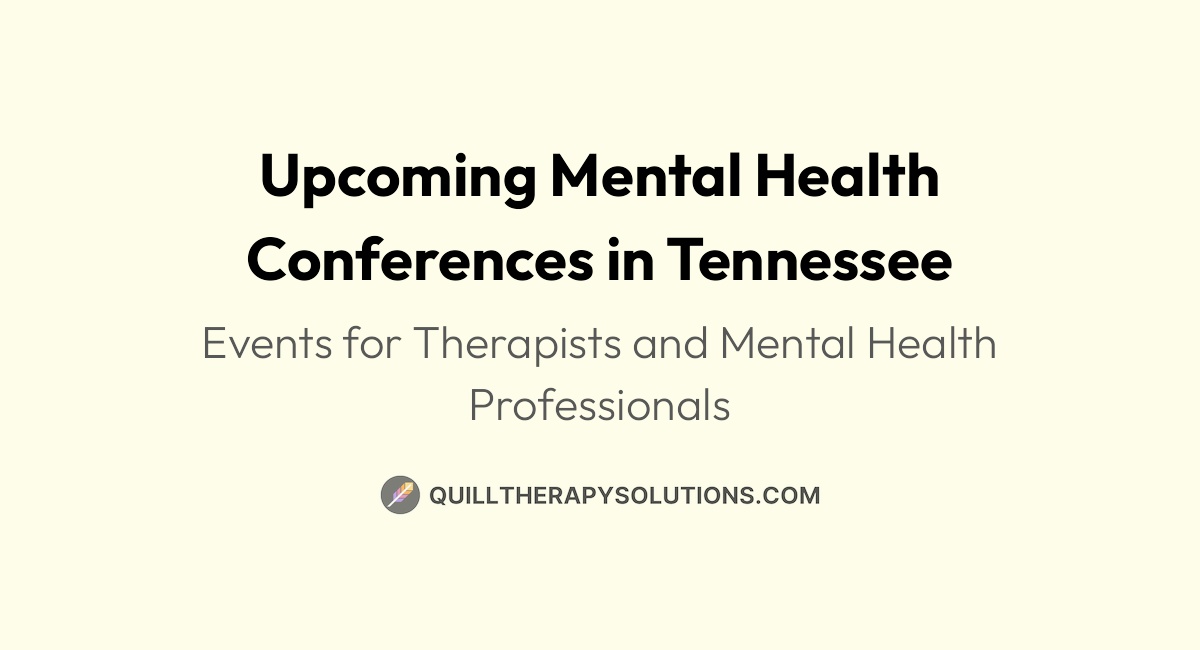 Upcoming Mental Health Conferences in Tennessee | Quill Therapy Solutions