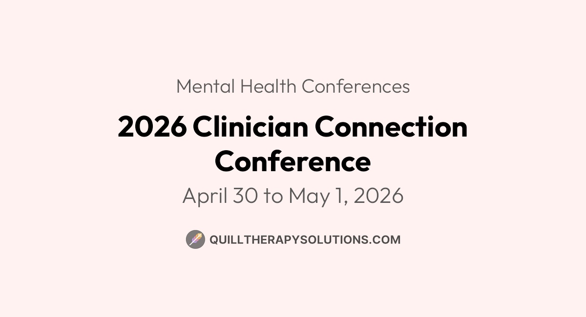 2026 Clinician Connection Conference Quill Therapy Solutions