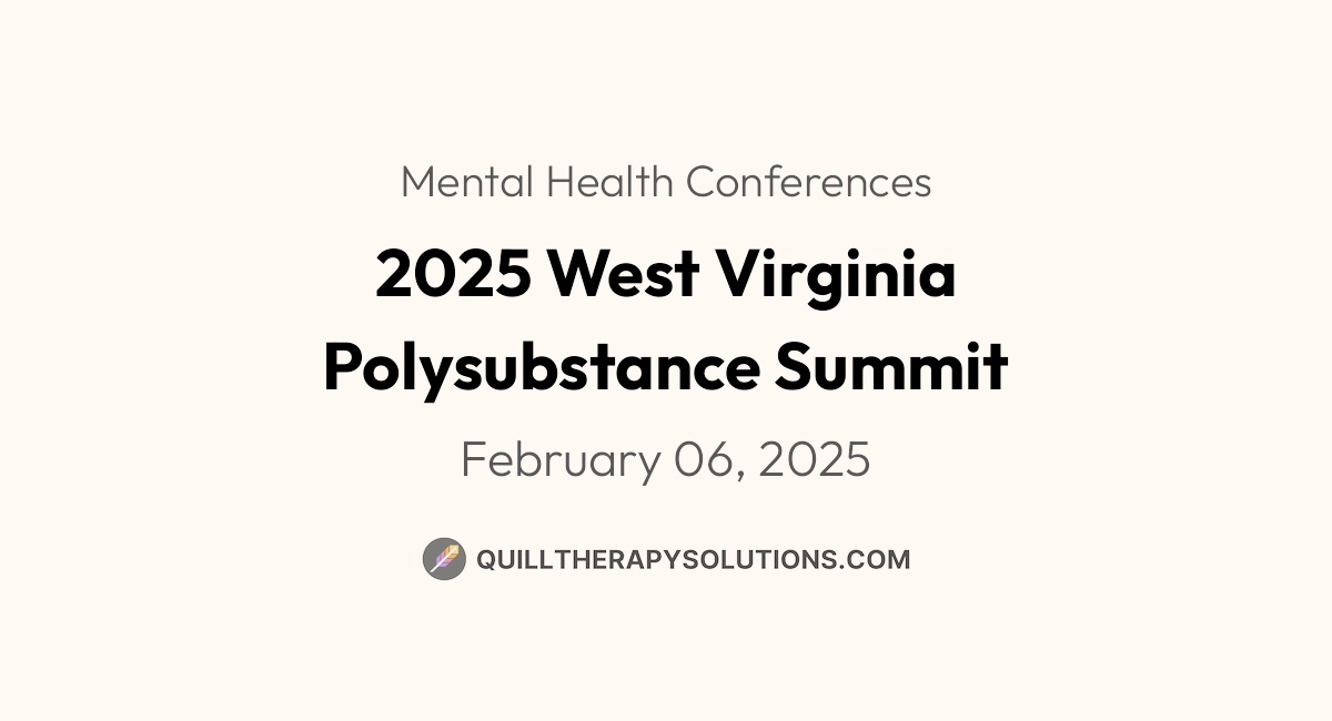 2025 West Virginia Polysubstance Summit | Quill Therapy Solutions