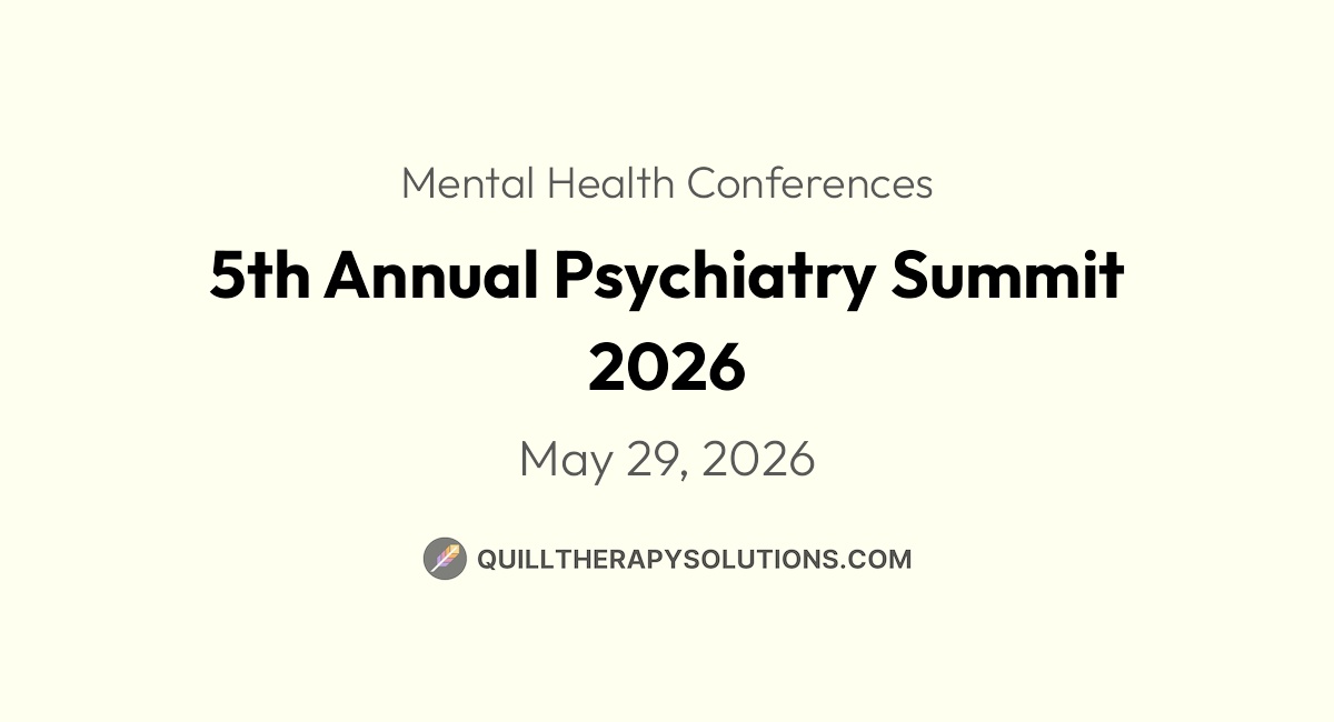 5th Annual Psychiatry Summit 2026 | Quill Therapy Solutions