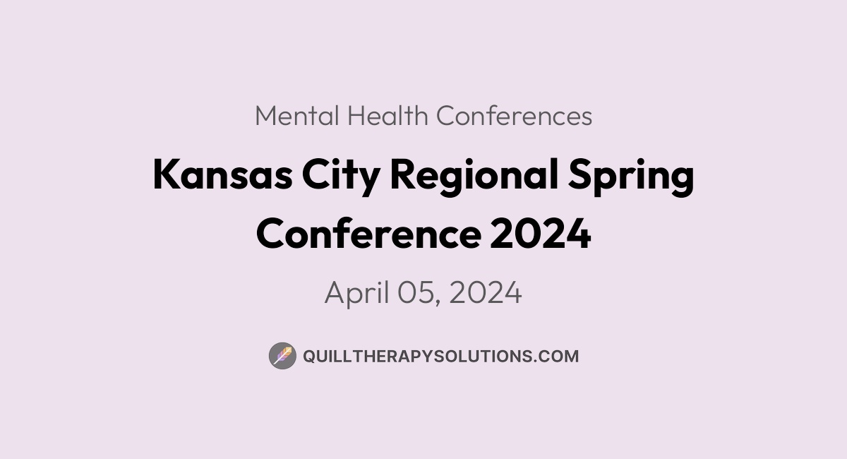 Kansas City Regional Spring Conference 2024 | Quill Therapy Solutions