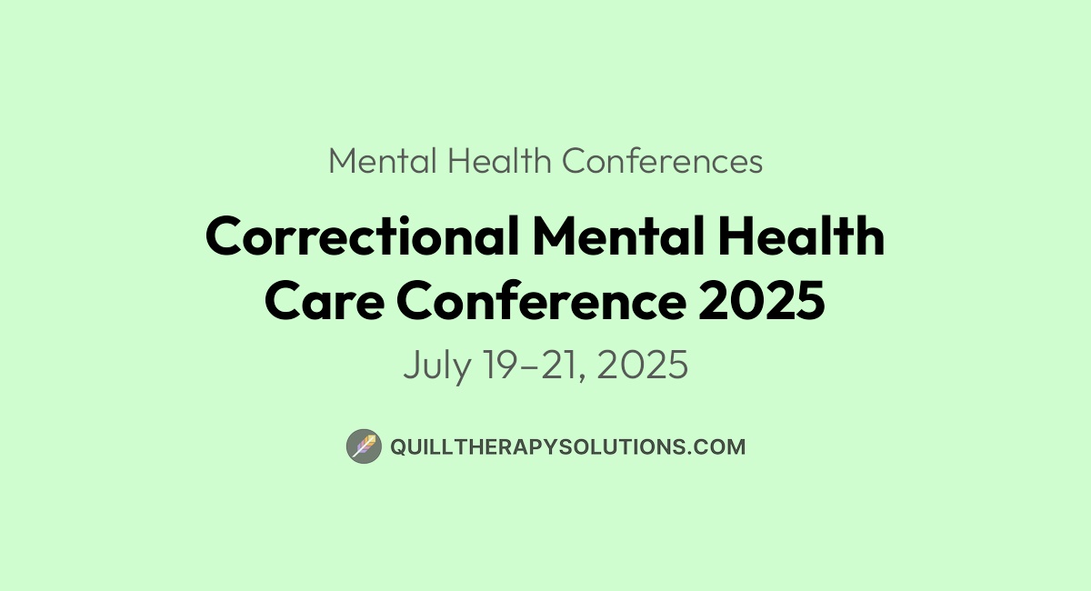 Correctional Mental Health Care Conference 2025 | Quill Therapy Solutions