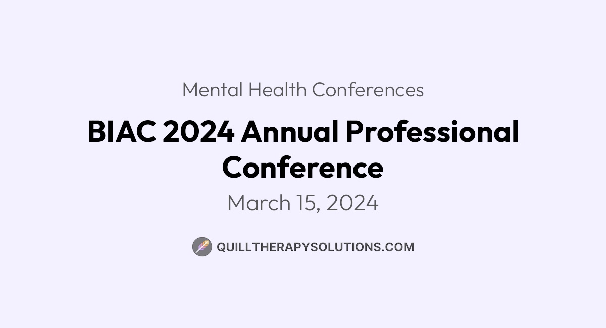 BIAC 2024 Annual Professional Conference | Quill Therapy Solutions