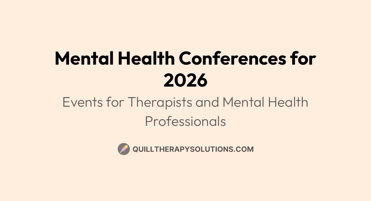 Mental Health Conferences for 2026 | Quill Therapy Solutions