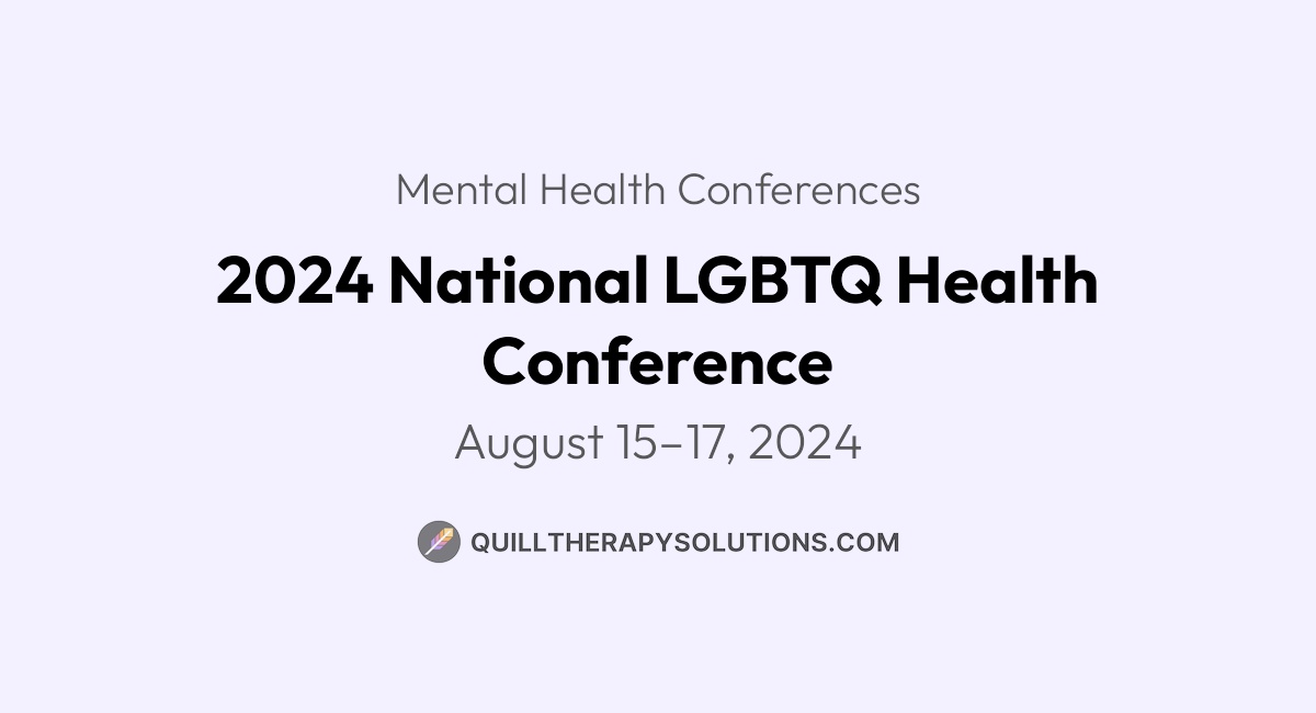 2024 National LGBTQ Health Conference | Quill Therapy Solutions
