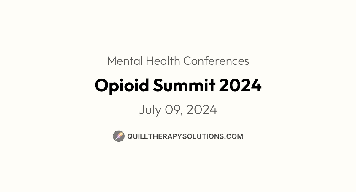 Opioid Summit 2024 | Quill Therapy Solutions