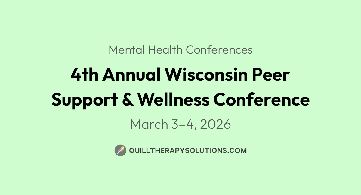 4th Annual Wisconsin Peer Support & Wellness Conference | Quill Therapy ...