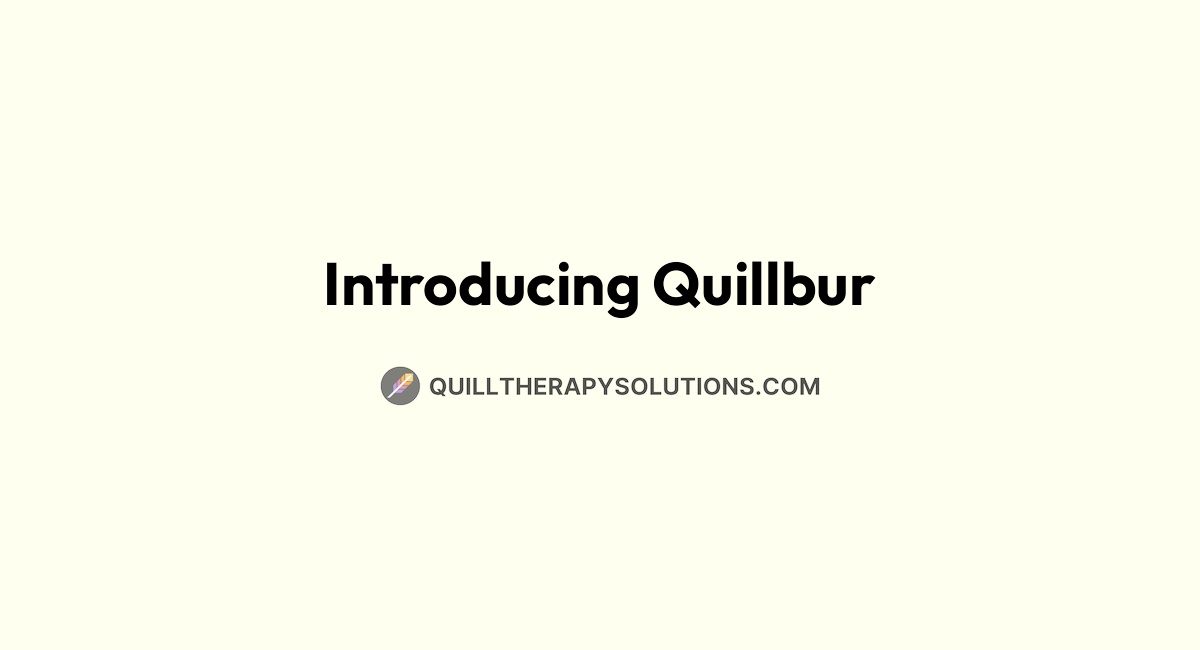 Introducing Quillbur | Quill Therapy Solutions