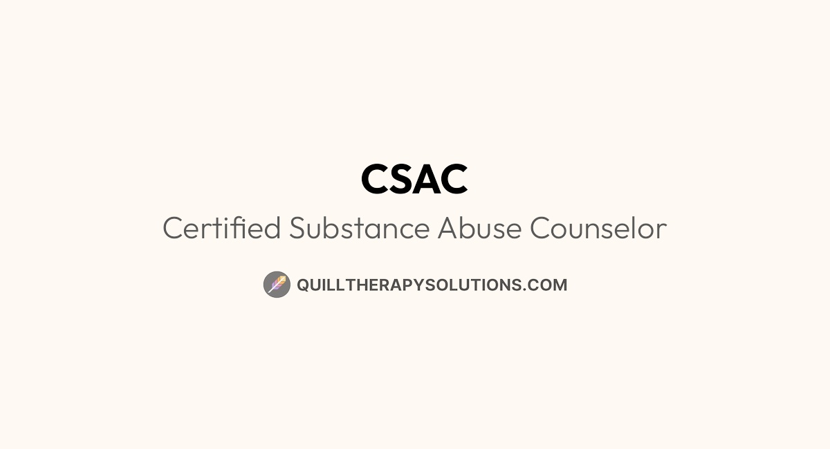 CSAC: Certified Substance Abuse Counselor | Quill Therapy Solutions