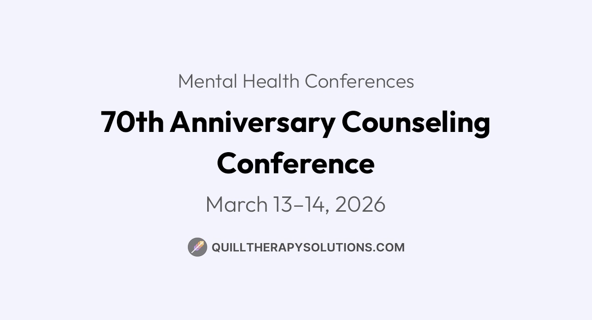 70th Anniversary Counseling Conference | Quill Therapy Solutions