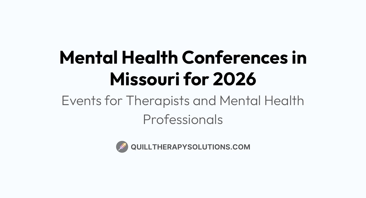 Mental Health Conferences in Missouri for 2026 | Quill Therapy Solutions