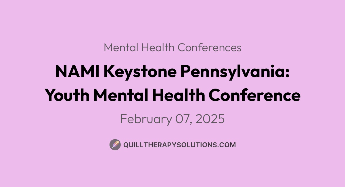 NAMI Keystone Pennsylvania: Youth Mental Health Conference | Quill Therapy Solutions