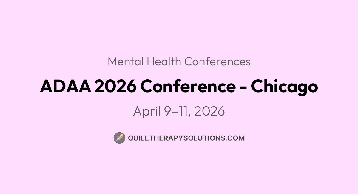 ADAA 2026 Conference - Chicago | Quill Therapy Solutions