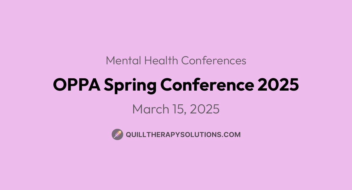 OPPA Spring Conference 2025 | Quill Therapy Solutions