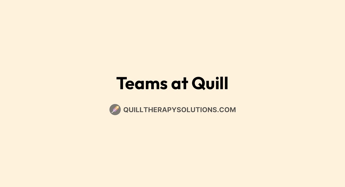 Teams at Quill | Quill Therapy Solutions