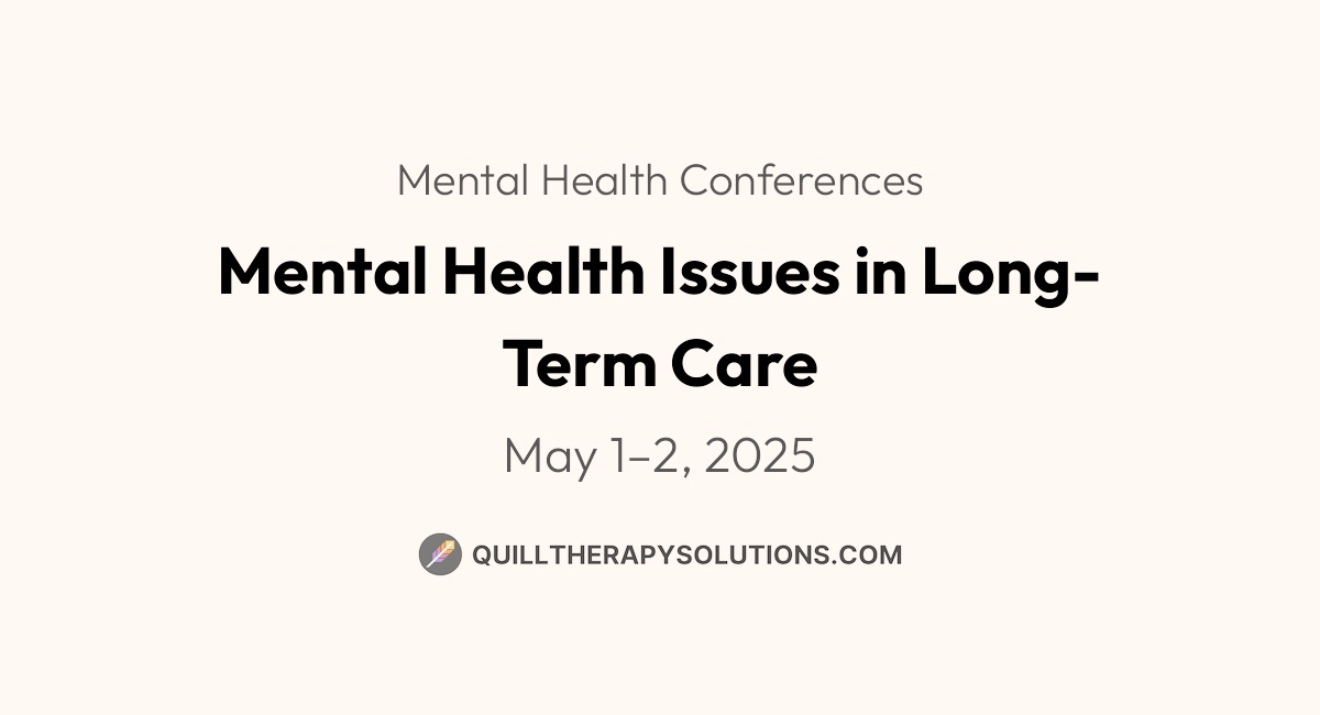 Mental Health Issues in Long-Term Care | Quill Therapy Solutions