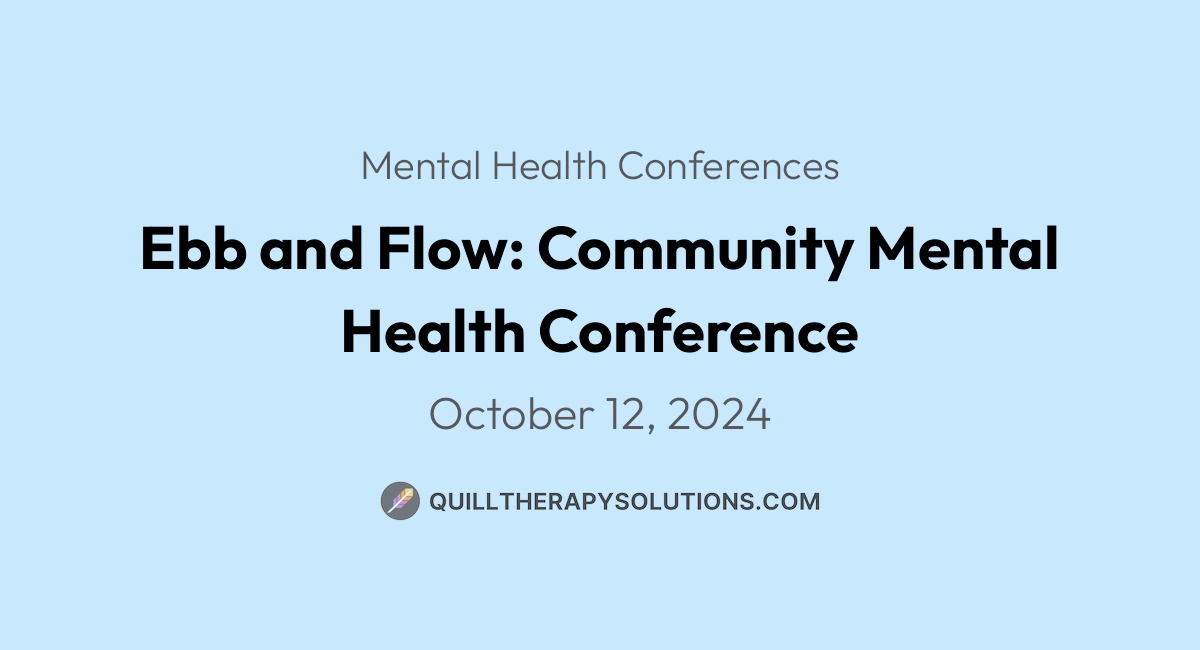 Ebb and Flow: Community Mental Health Conference | Quill Therapy Solutions