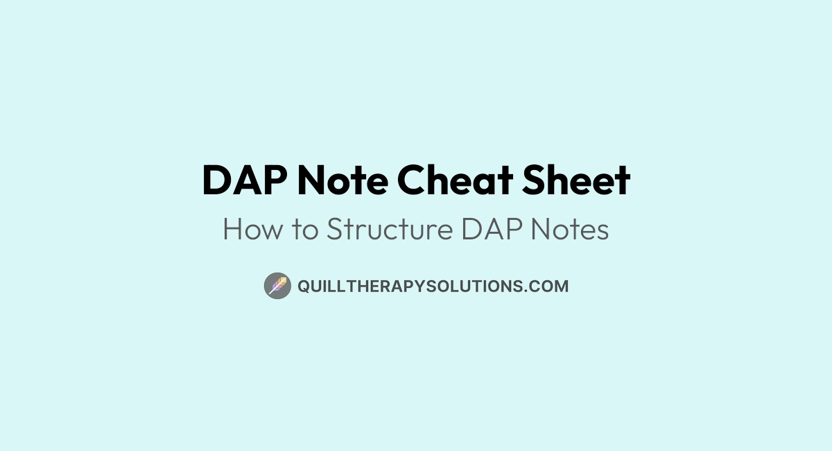 DAP Note Cheat Sheet | Quill Therapy Solutions