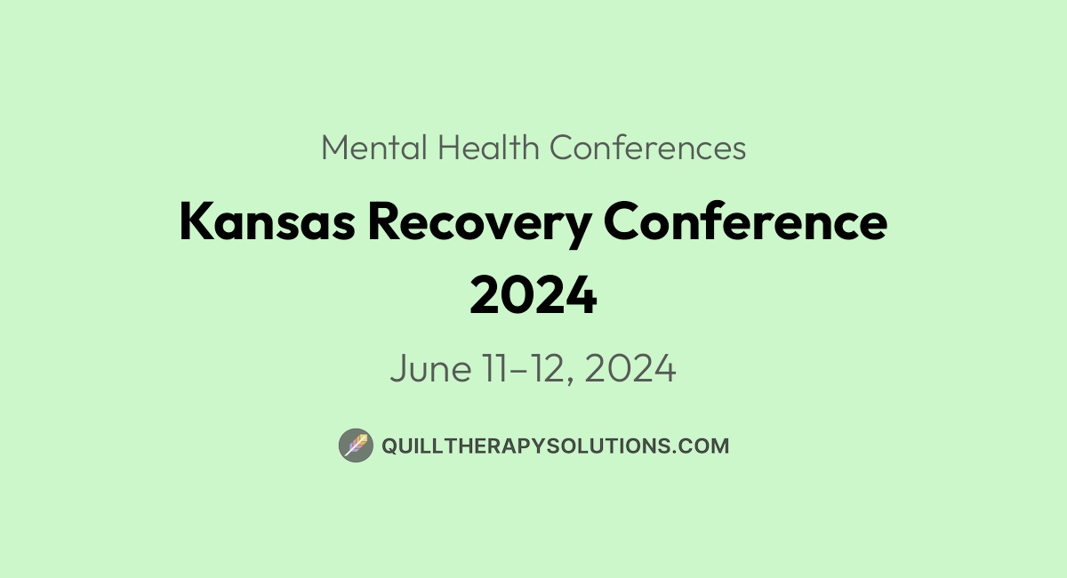 Kansas Recovery Conference 2024 | Quill Therapy Solutions