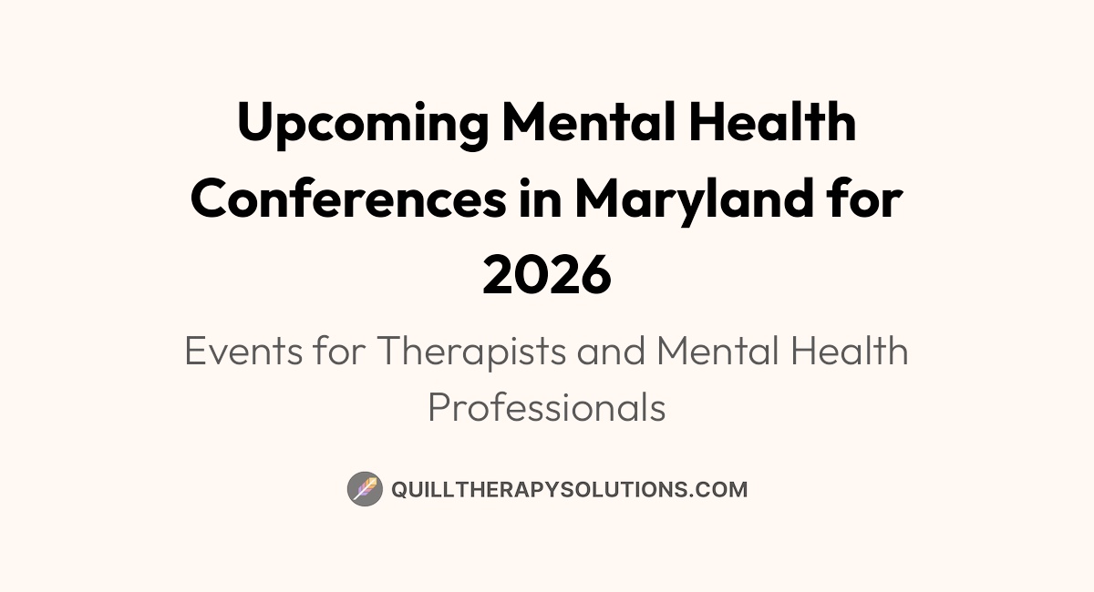 Upcoming Mental Health Conferences in Maryland for 2026 | Quill Therapy ...