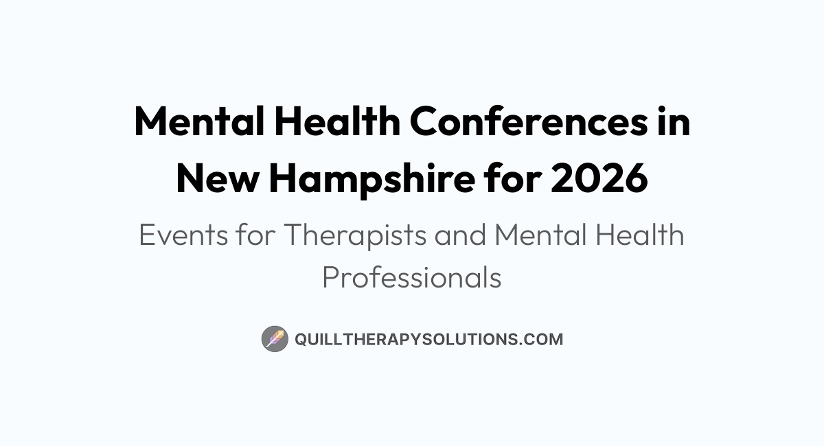 Mental Health Conferences in New Hampshire for 2026 | Quill Therapy ...