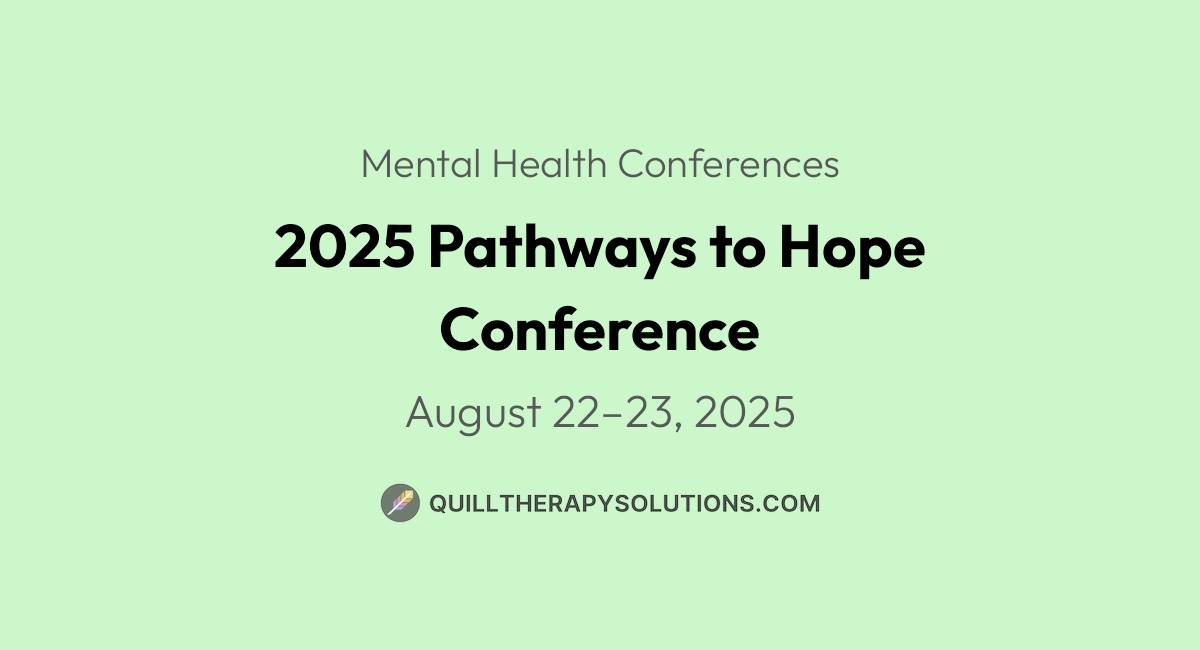 2025 Pathways to Hope Conference | Quill Therapy Solutions