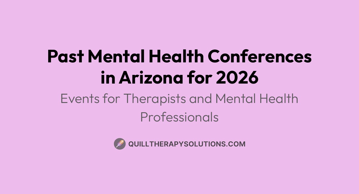 Past Mental Health Conferences in Arizona for 2026 | Quill Therapy ...