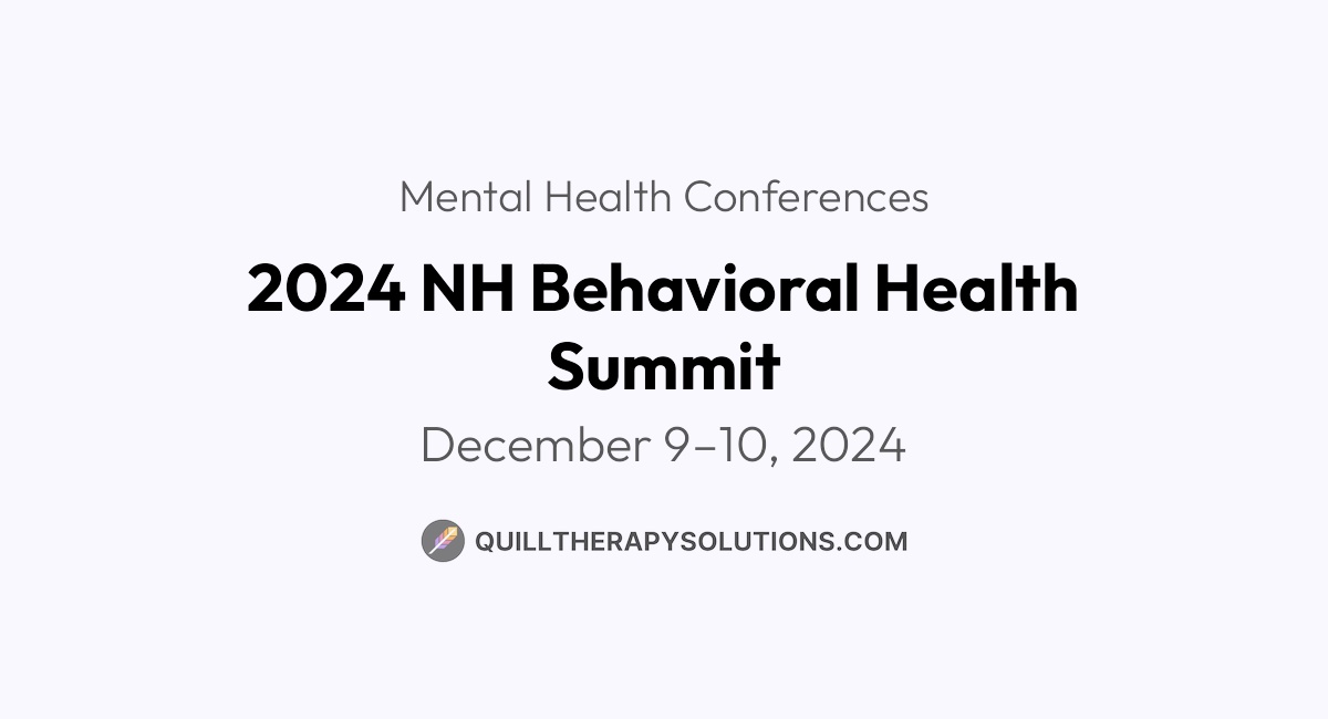 2024 NH Behavioral Health Summit | Quill Therapy Solutions