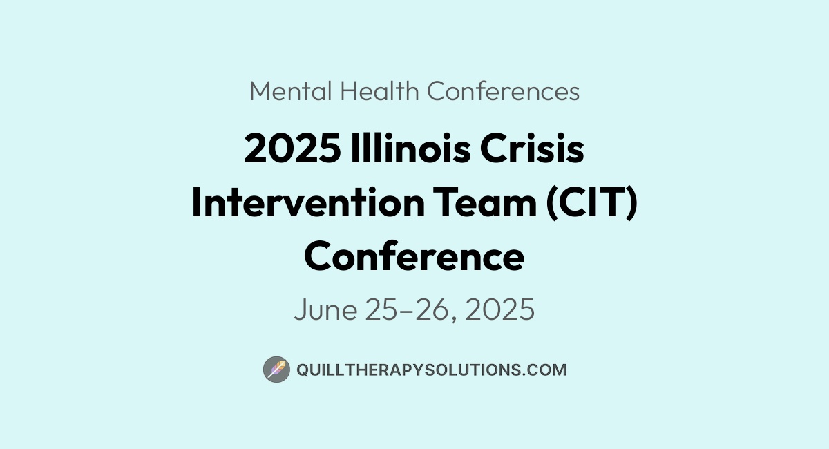 2025 Illinois Crisis Intervention Team (CIT) Conference | Quill Therapy ...