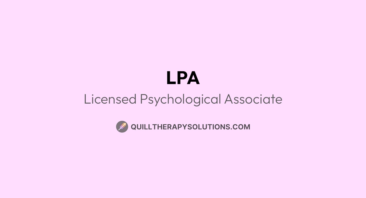 LPA: Licensed Psychological Associate | Quill Therapy Solutions
