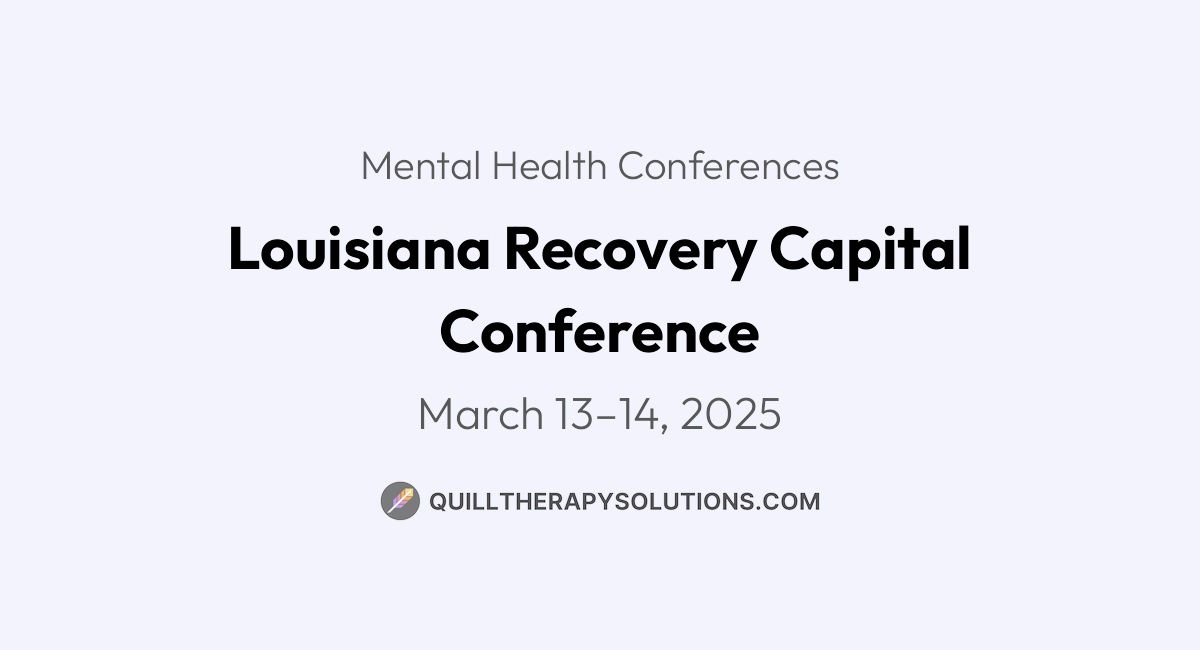 Louisiana Recovery Capital Conference | Quill Therapy Solutions