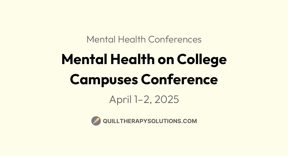 Mental Health on College Campuses Conference | Quill Therapy Solutions