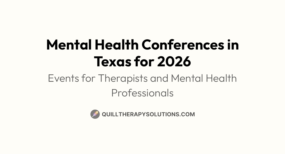 Mental Health Conferences in Texas for 2026 | Quill Therapy Solutions