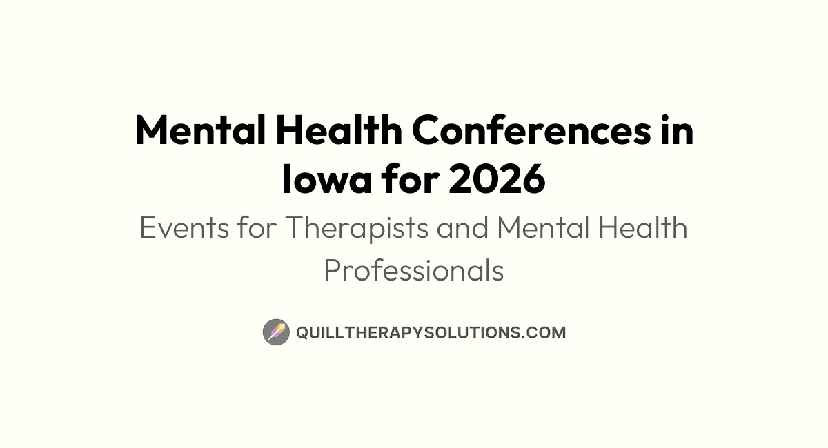 Mental Health Conferences in Iowa for 2026 | Quill Therapy Solutions