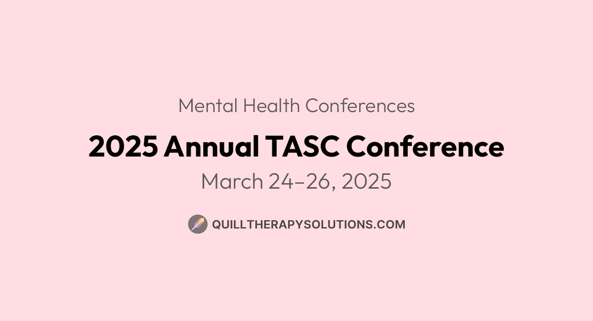 2025 Annual TASC Conference | Quill Therapy Solutions