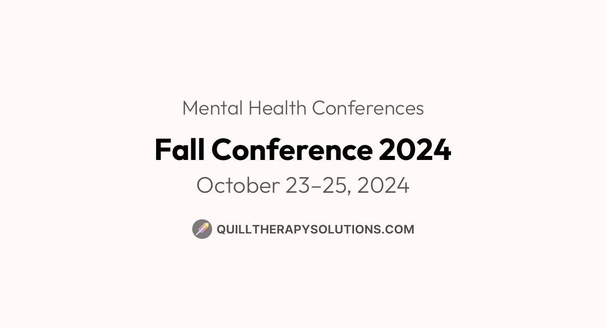 Fall Conference 2024 | Quill Therapy Solutions
