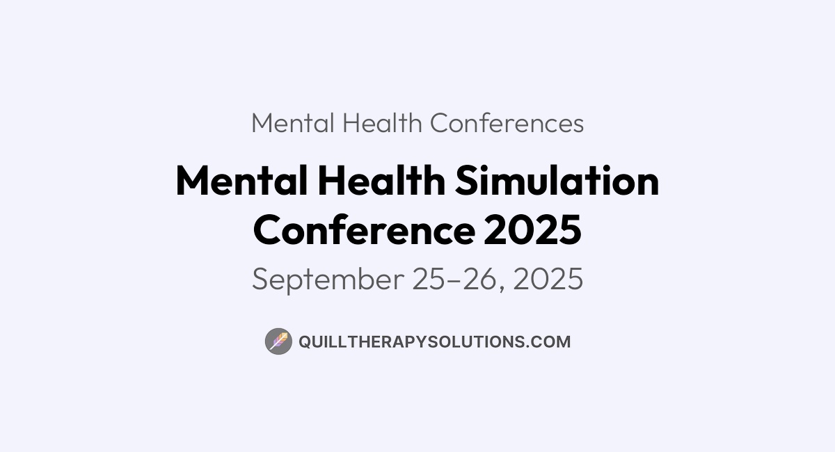 Mental Health Simulation Conference 2025 | Quill Therapy Solutions