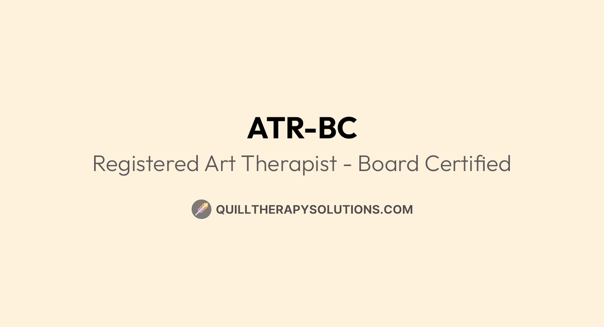 ATR-BC: Registered Art Therapist - Board Certified | Quill Therapy ...