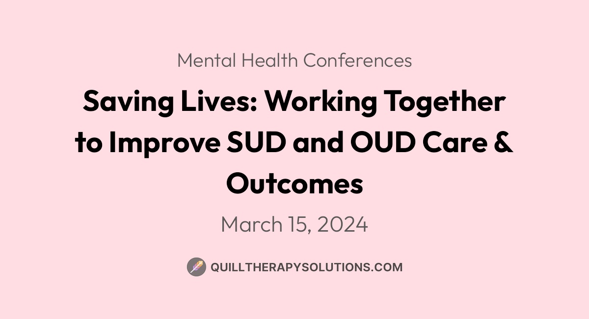 Saving Lives: Working Together to Improve SUD and OUD Care & Outcomes ...