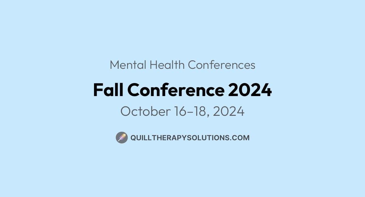 Fall Conference 2024 | Quill Therapy Solutions