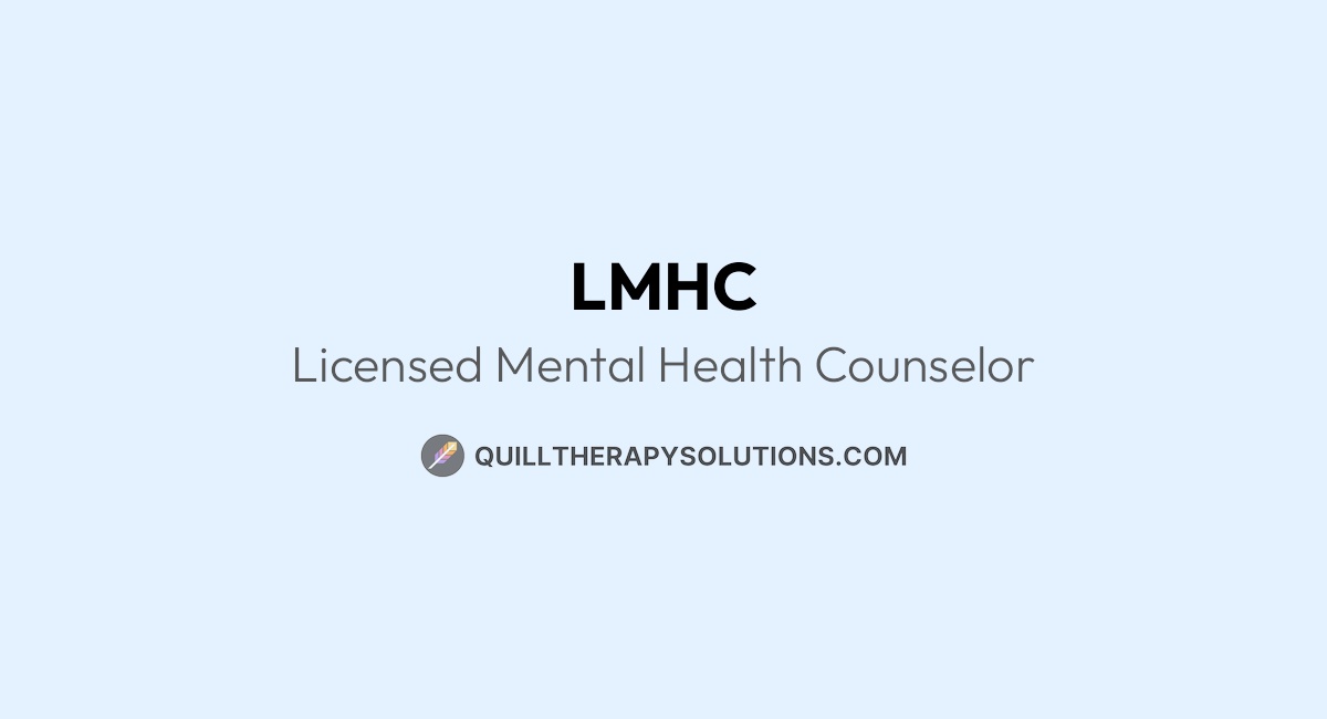 LMHC: Licensed Mental Health Counselor | Quill Therapy Solutions