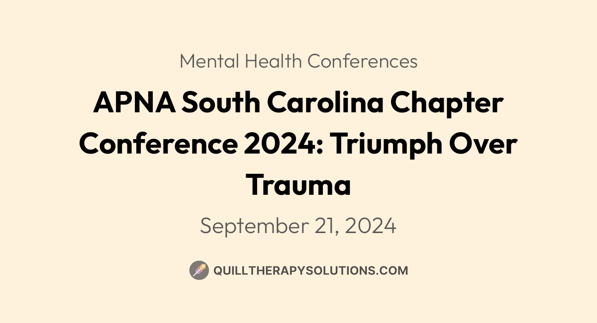 APNA South Carolina Chapter Conference 2024: Triumph Over Trauma ...