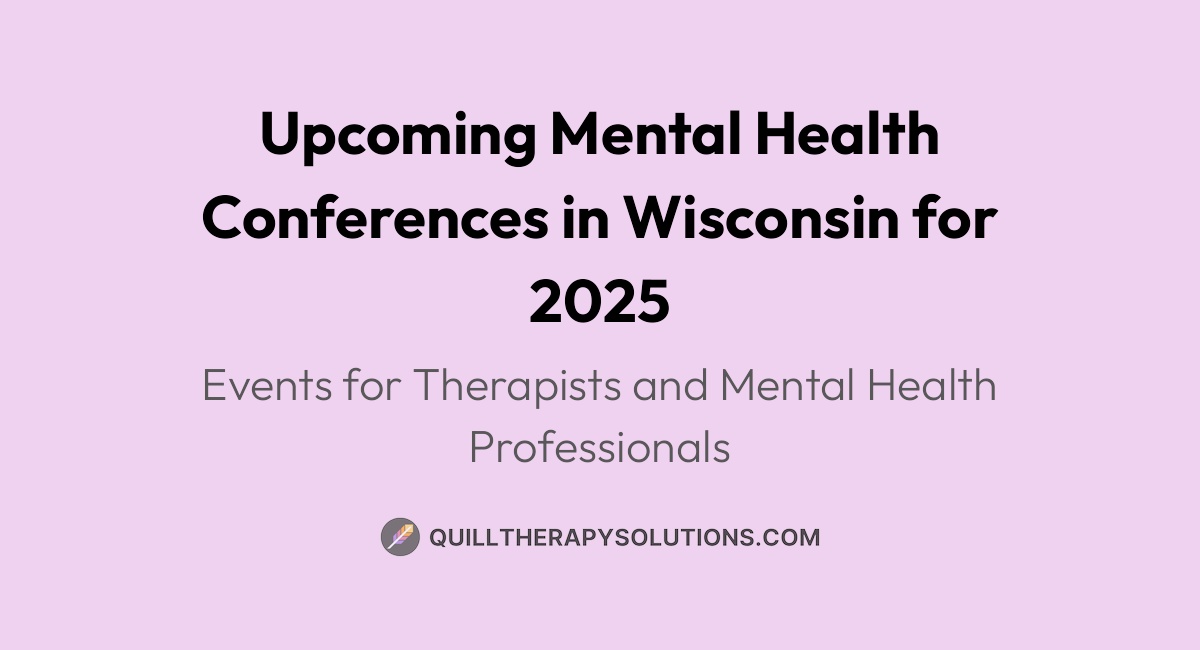 Upcoming Mental Health Conferences in Wisconsin for 2025 | Quill ...