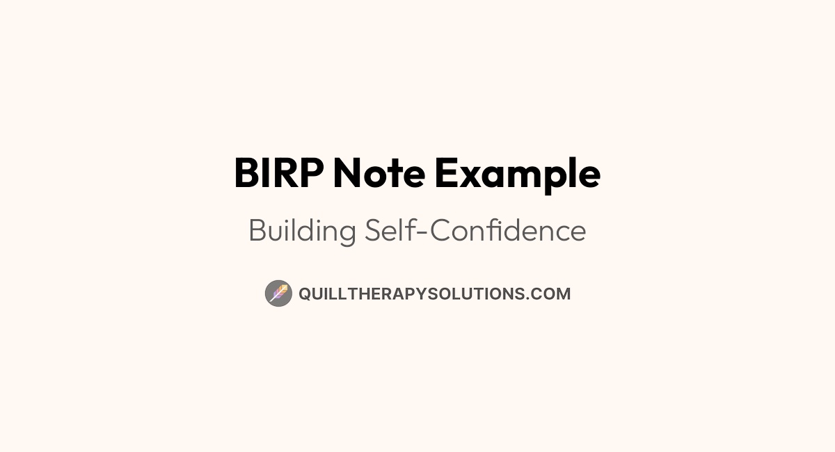 BIRP Note Example: Building Self-Confidence | Quill Therapy Solutions