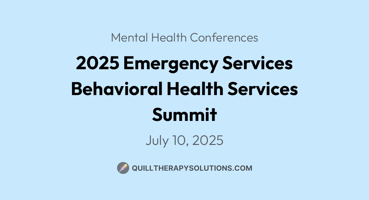 2025 Emergency Services Behavioral Health Services Summit | Quill ...