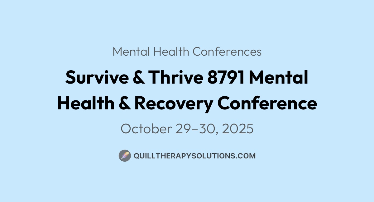 Survive & Thrive 8791 Mental Health & Recovery Conference | Quill ...