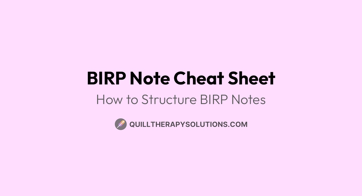 BIRP Note Cheat Sheet | Quill Therapy Solutions